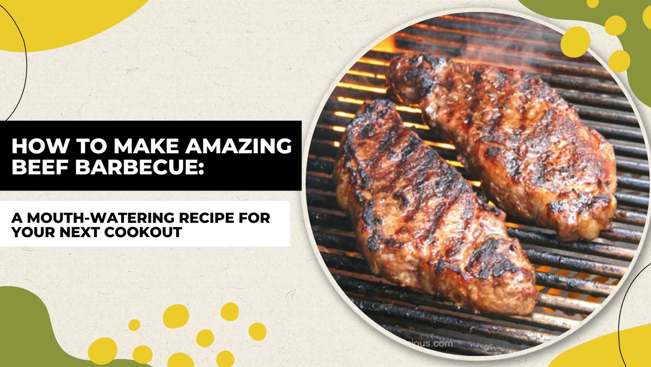 How To Make Amazing Beef Barbecue A Mouth Watering Recipe For Your